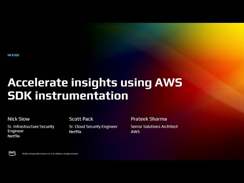 AWS re:Invent 2022 - Accelerate insights using AWS SDK instrumentation (NFX302)