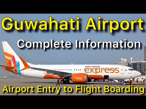 Guwahati Airport Entry Gate to Flight Boarding Complete Information