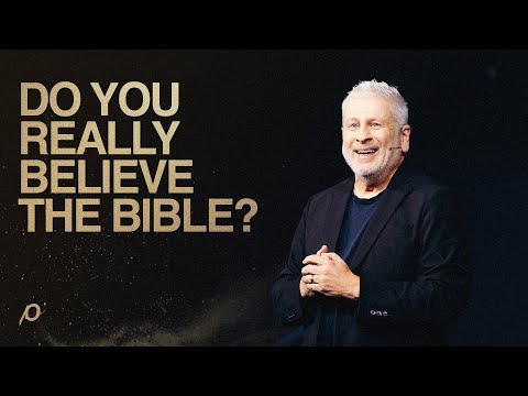 Do You Really Believe the Bible? - Louie Giglio