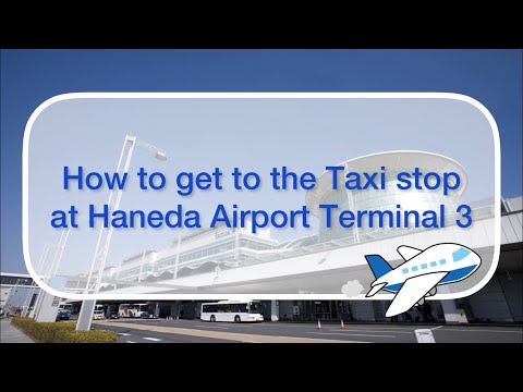 How to get to the Taxi stop at Haneda Airport Terminal3