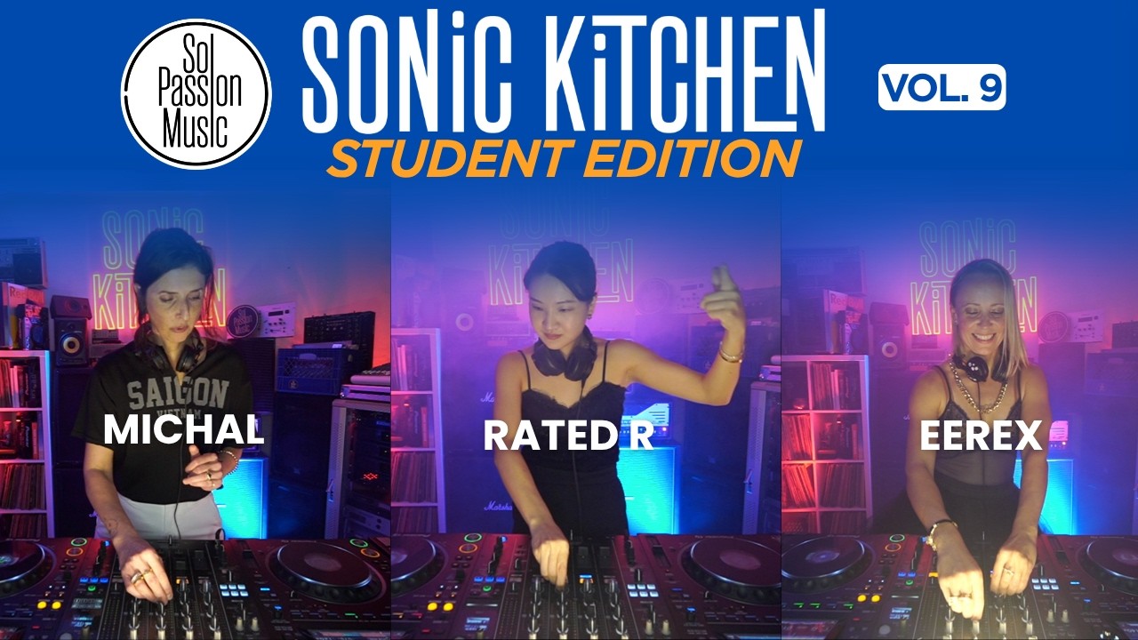 SONIC KITCHEN: Student Edition Vol. 9 - Filmed at Sol Passion Music