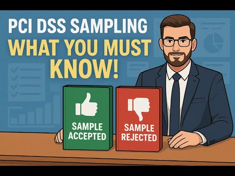 PCI DSS Sampling Explained: When to Sample, When NOT To & Real-World Scenarios