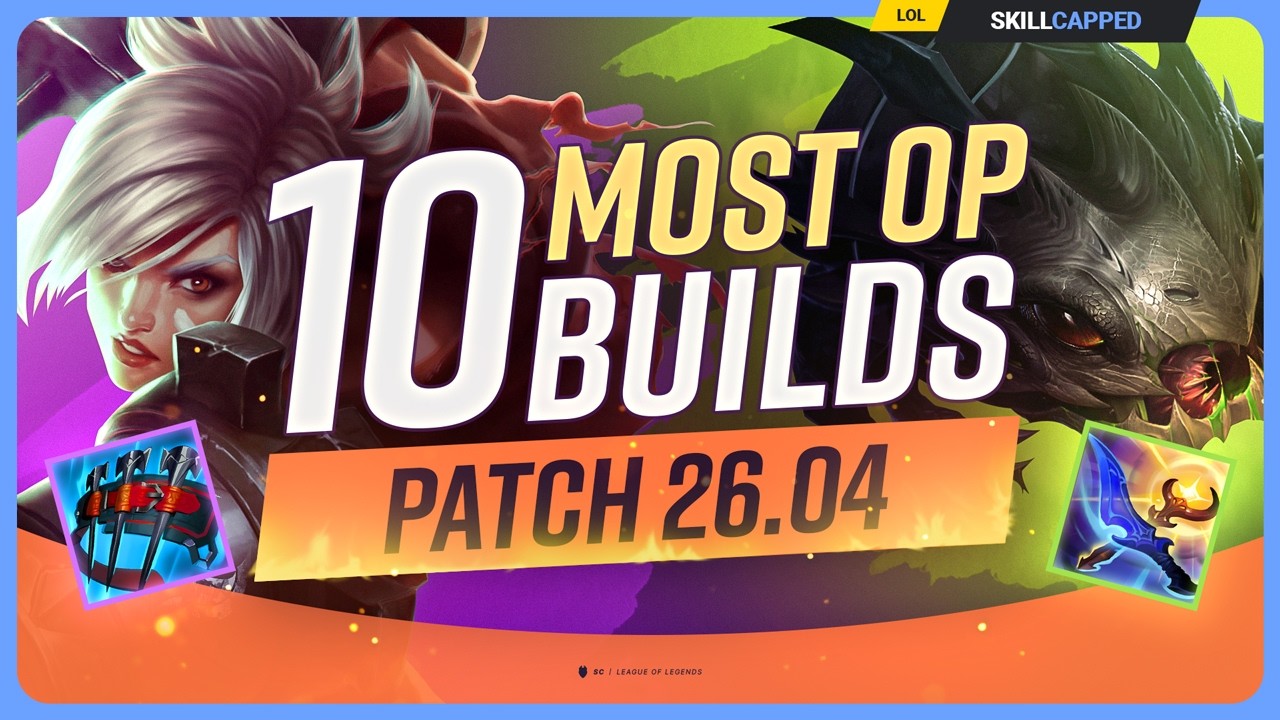 10 NEW MOST OP BUILDS For PATCH 26.04 - League of Legends