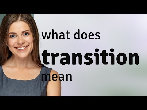 Transition • definition of TRANSITION