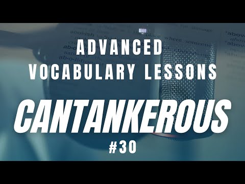 English Vocabulary Lessons - Advanced English - #30 Cantankerous