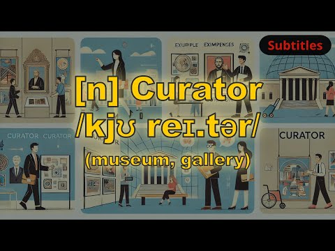 [n] Curator meaning (museum, gallery) with 5 examples