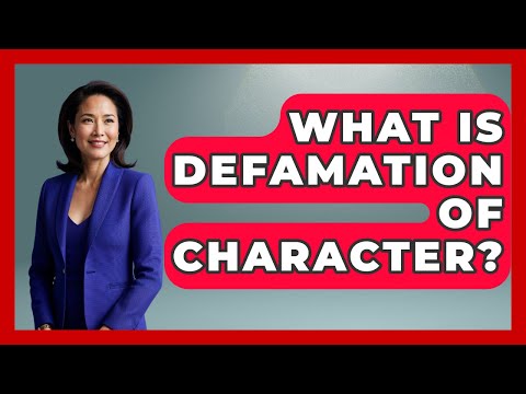 What Is Defamation Of Character? - Get Divorce Answers