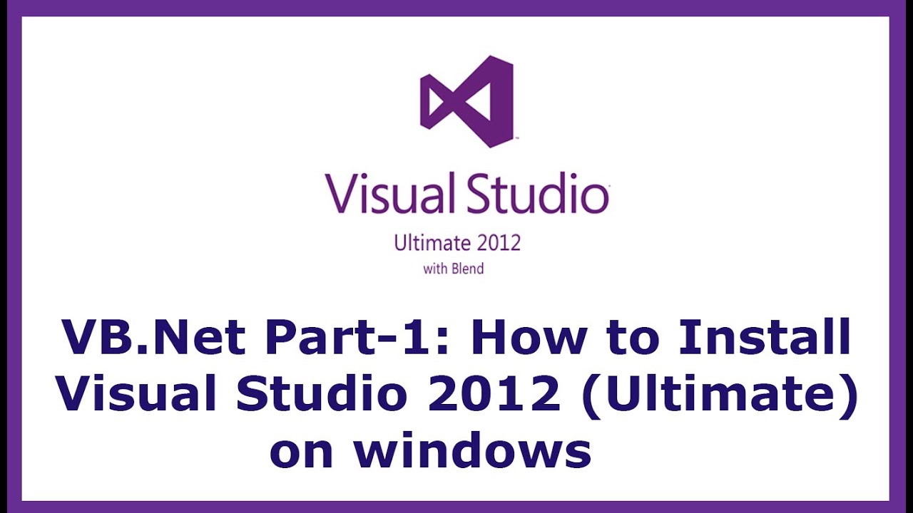 VB.Net Part-1: How to Install Visual Studio 2012 (Ultimate) on windows