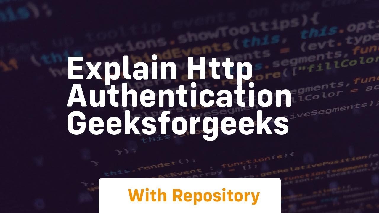 Explain HTTP authentication GeeksforGeeks