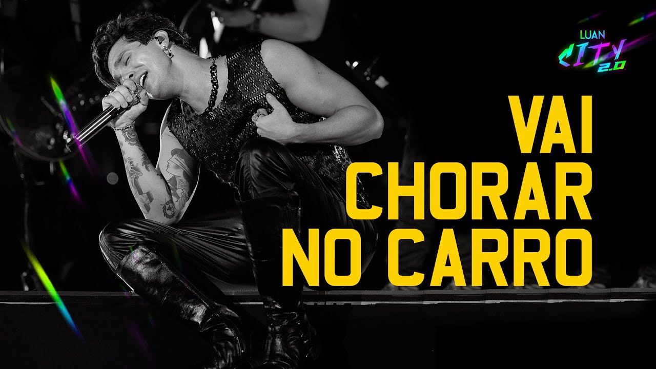 Vai Chorar No Carro by Luan Santana from Brazil | Popnable