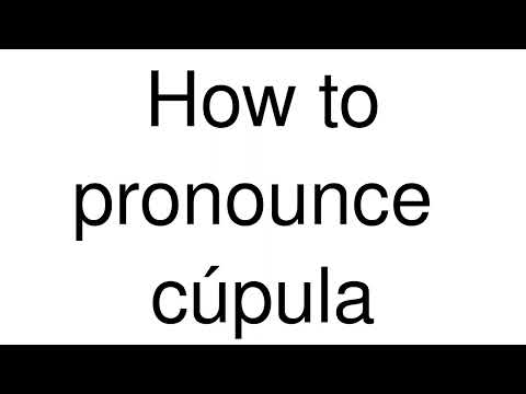 How to Pronounce "cúpula" (Spanish)