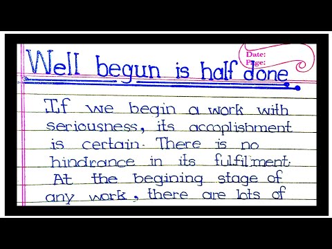 Essay on Well begun is half done || Well begun is half done essay || Well begun is half done ||