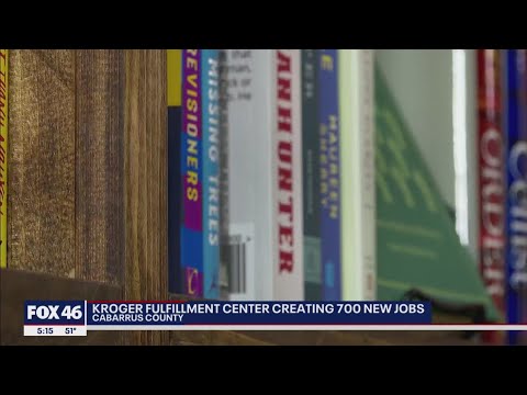 Kroger center in Cabarrus will add 700 jobs