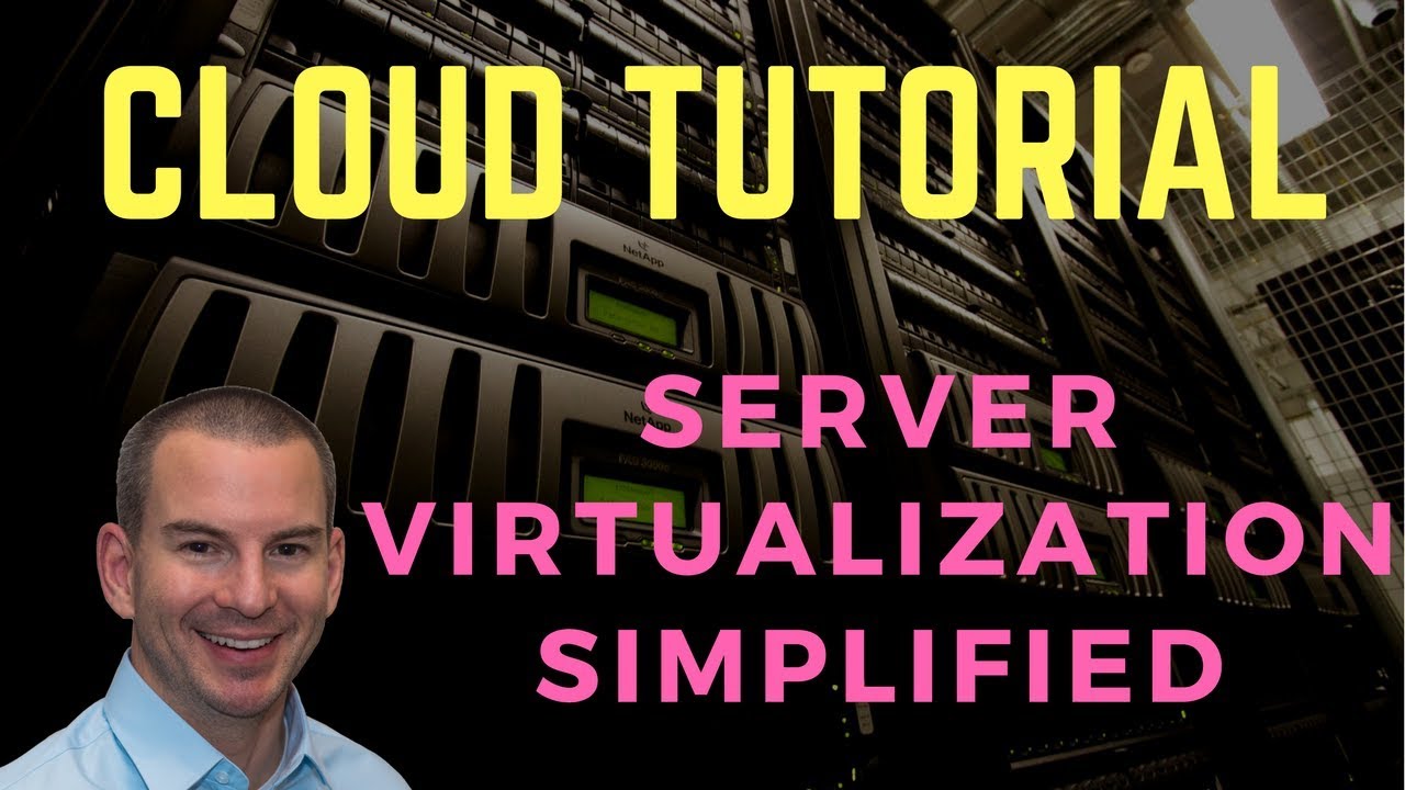 Server Virtualization Simplified - Tutorial