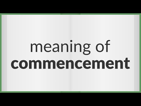 Commencement | meaning of Commencement