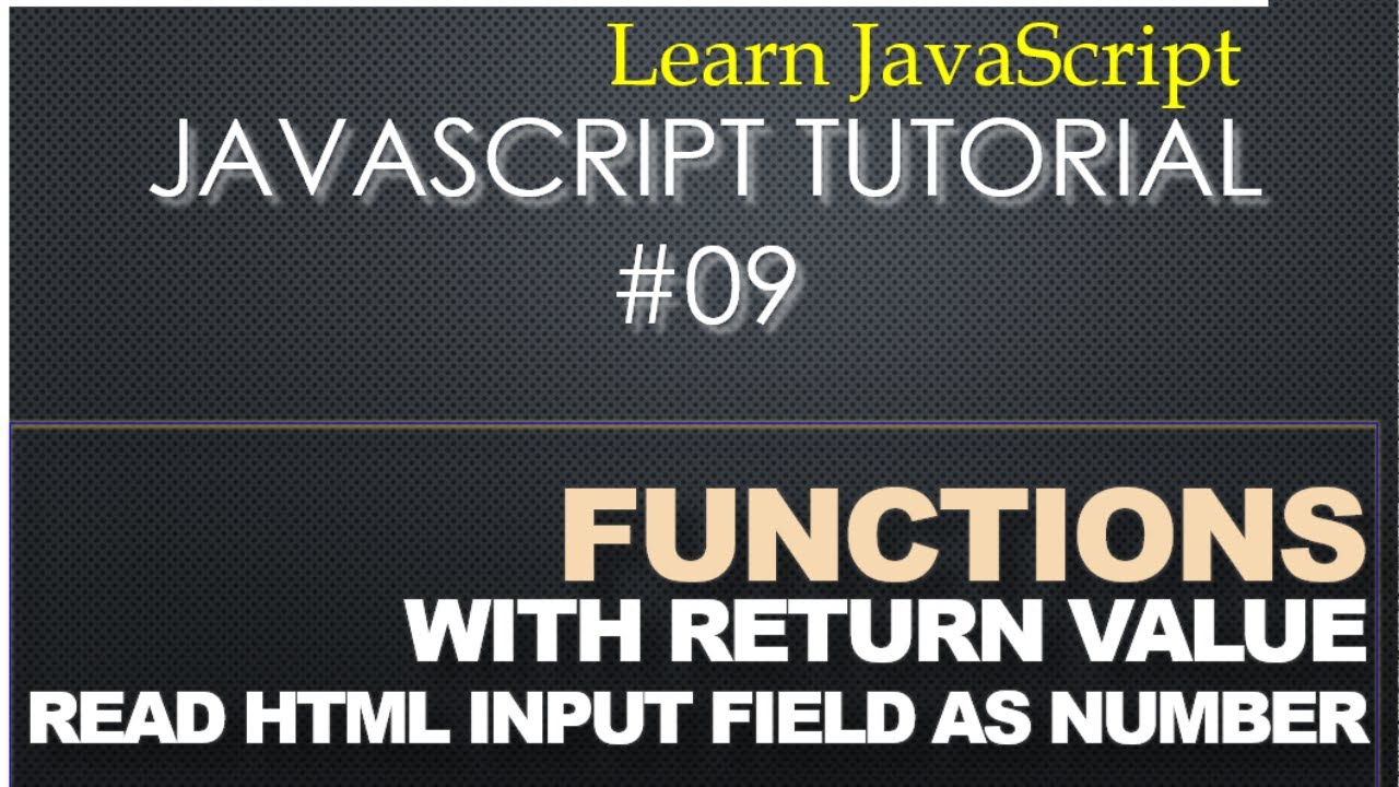 09 Javascript Tutorial - Functions with return value & read HTML TextField as Number