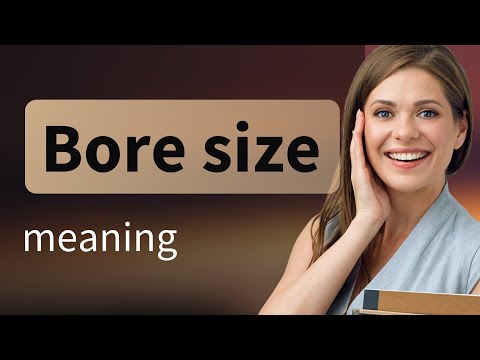 Understanding the Phrase "Bore Size"