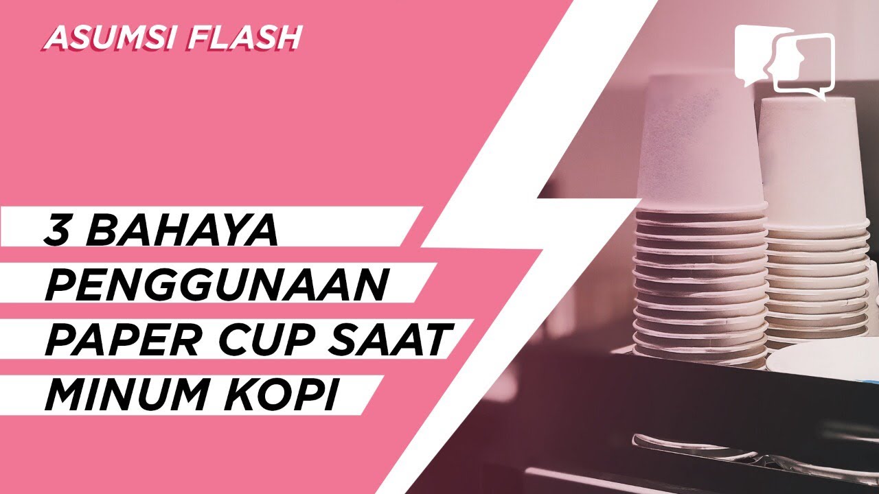 3 BAHAYA PENGGUNAAN PAPER SAAT MINUM KOPI – Asumsi Flash | Asumsi