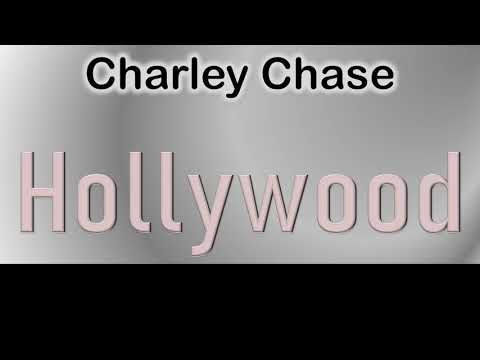 Charley Chase How to pronounce Charley Chase Hollywood Actor from 6630 Hollywood Boulevard?