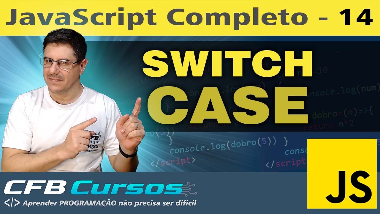 Comando Switch Case em Javascript - Curso de Javascript Moderno - Aula 14