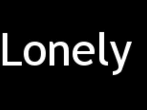 How to Pronounce Lonely