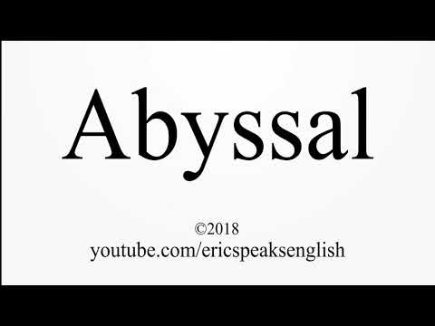 How to Pronounce Abyssal