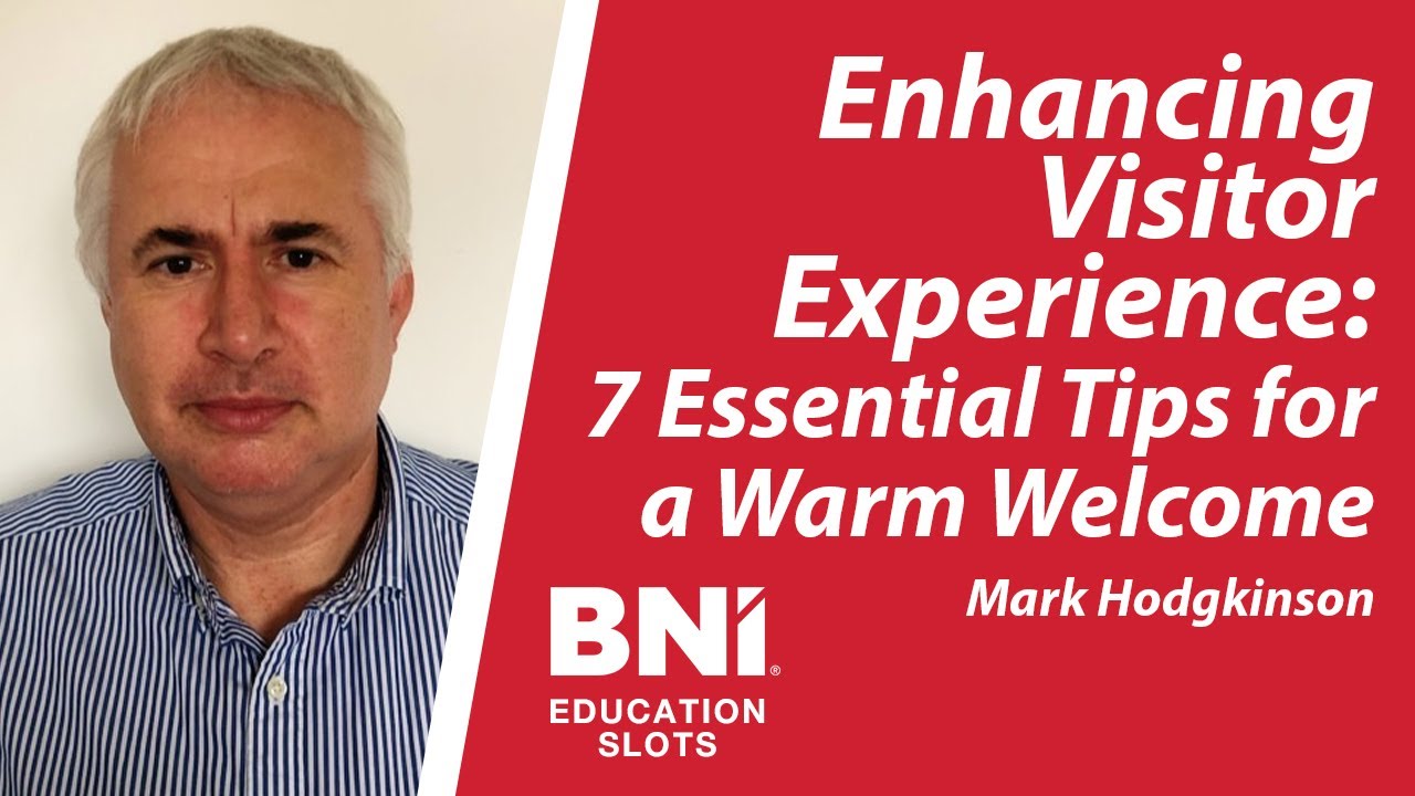Enhancing Visitor Experience: 7 Essential Tips for a Warm Welcome | BNI Education Slot