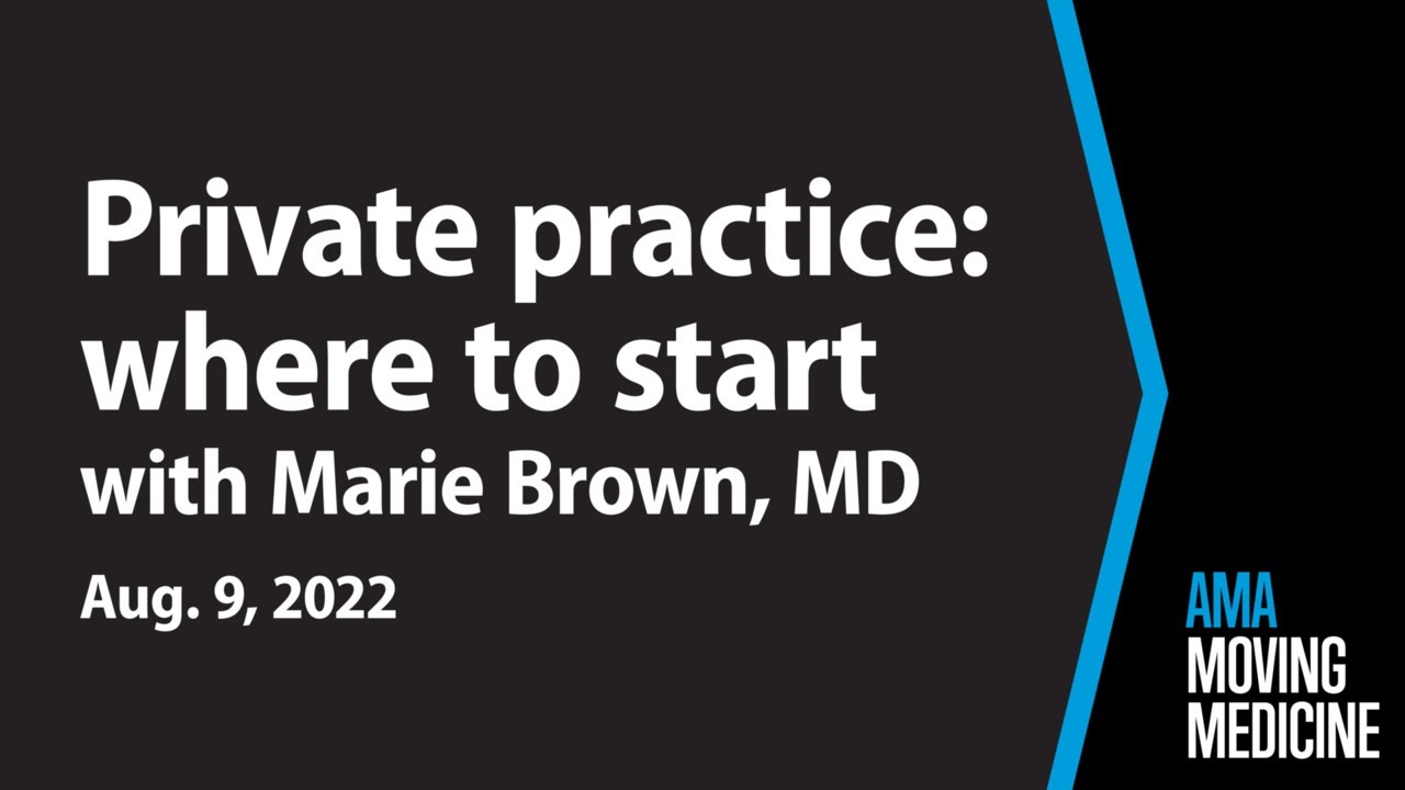 Why and how to open a private practice with Marie Brown, MD | Moving Medicine