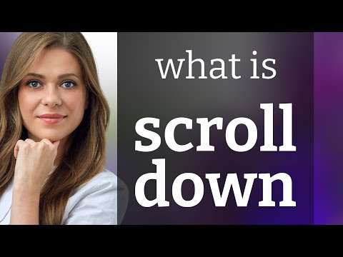 Unraveling the Meaning of "Scroll Down" in Digital Communication