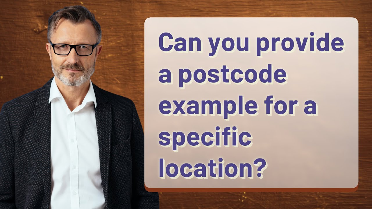 Can you provide a postcode example for a specific location?