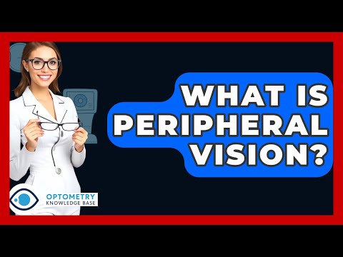 What Is Peripheral Vision? - Optometry Knowledge Base