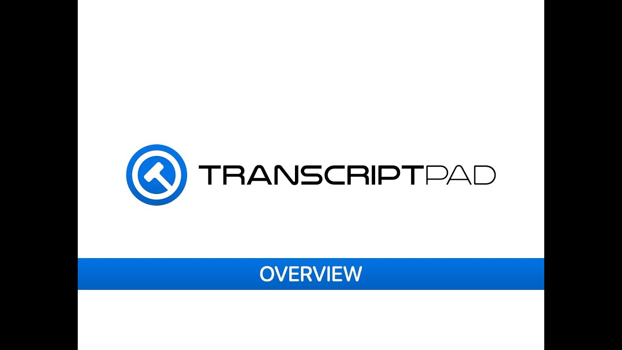 TranscriptPad Overview