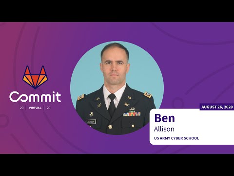 Commit Virtual 2020: How the U.S. Army Cyber School Created ‘Courseware as Code’ with GitLab