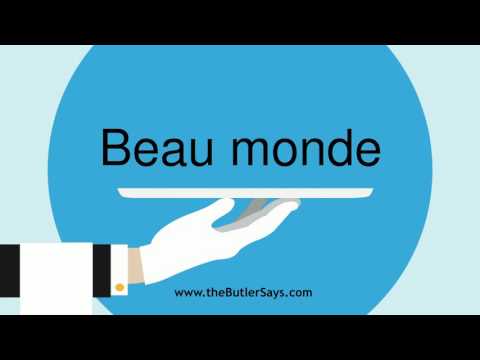 Learn how to say this word: "Beau Monde"