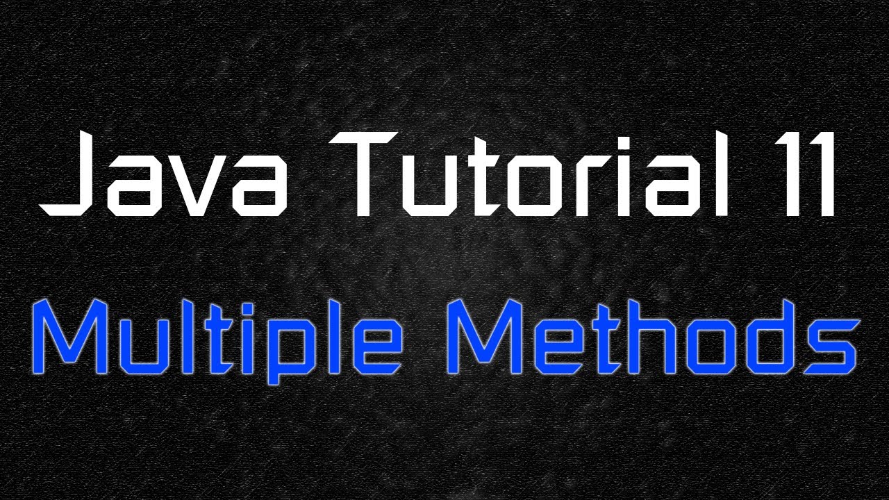 Java Tutorial 11 - Multiple Methods and The Basic Functionality