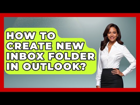 How To Create New Inbox Folder In Outlook? - TheEmailToolbox.com
