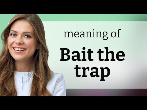 Unraveling the Meaning of "Bait the Trap" in English