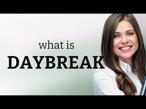 Understanding "Daybreak": Exploring its Meaning and Use in English