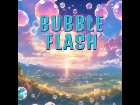 Bubble Flash – Jede ist anders | Jamliner