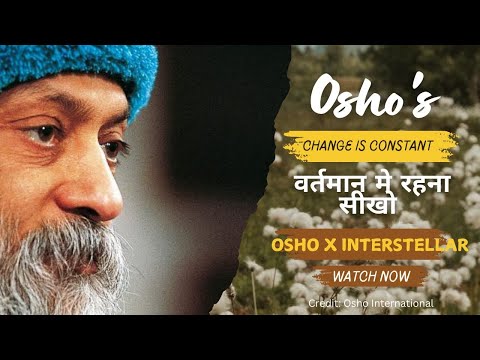 Osho On Changes | Osho Hindi Speech on Live in the Moment | Leave Past Regrets | Osho X Interstellar