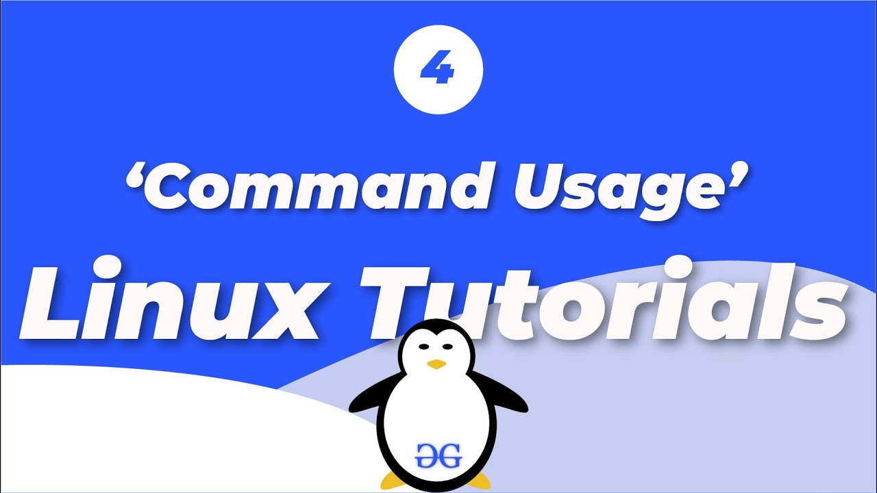 Linux Tutorials | Command Usage | GeeksforGeeks