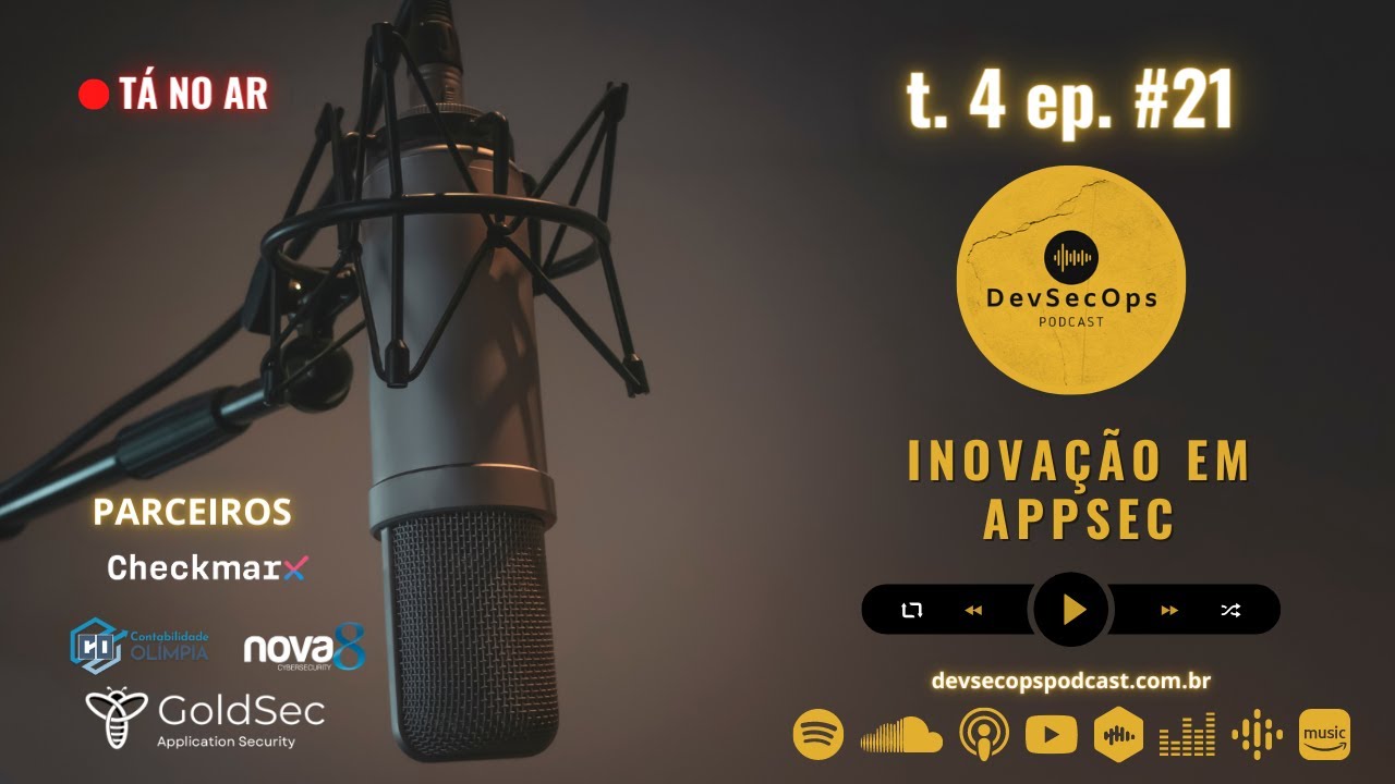 INOVAÇÃO EM APPSEC | DEVSECOPS PODCAST #21