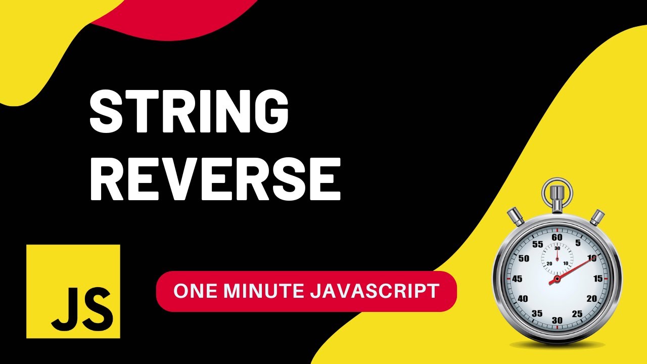 String Reverse | How to reverse a string | Javascript | One Minute Javascript | 1 Min JS | Quick JS