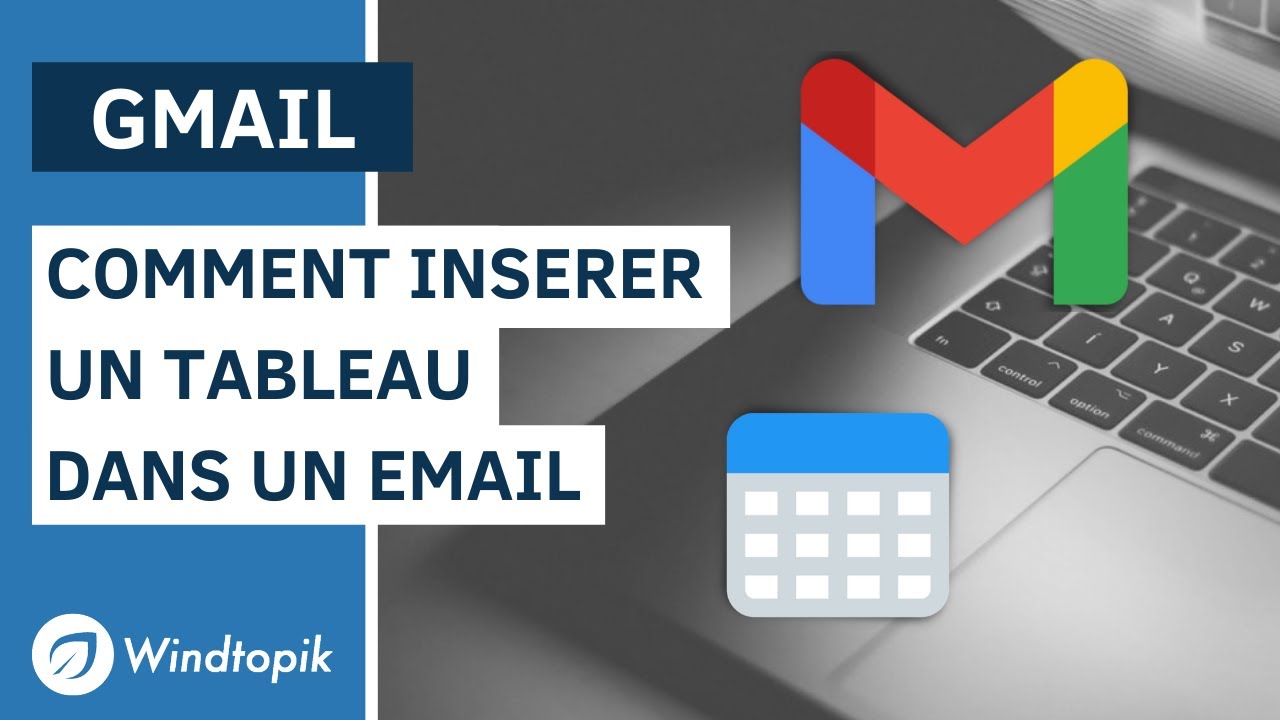 📧  GMAIL : COMMENT INSERER UN TABLEAU DANS UN EMAIL?
