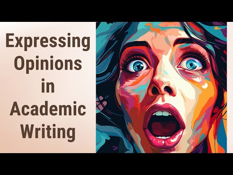 "From My Perspective": Mastering the Art of Expressing Opinions in Academic Writing