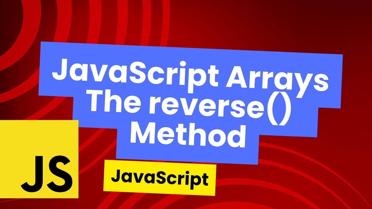 JavaScript ArraysThe reverse()  Method