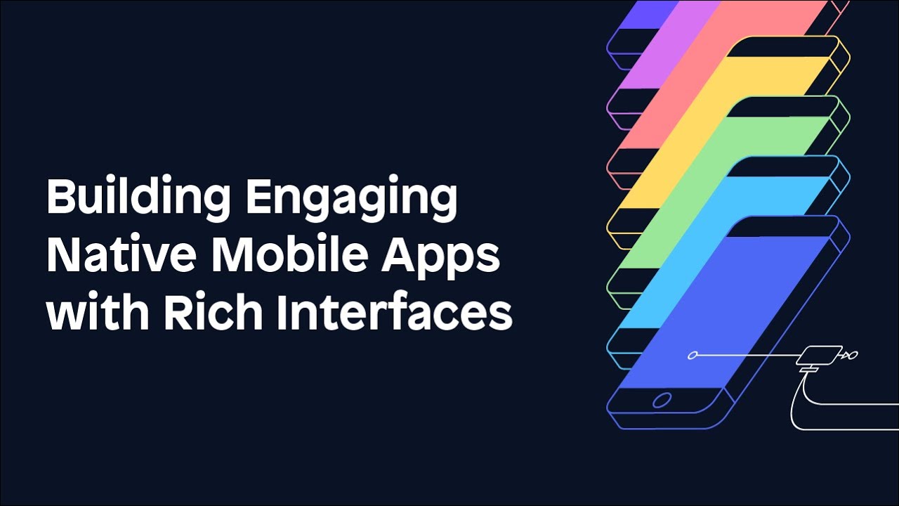 How to Build a Native Mobile App with Rich Interfaces