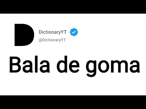 Bala de goma Meaning in English