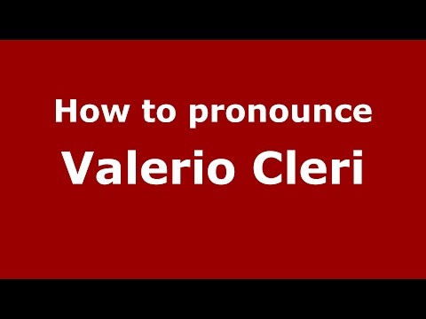 How to pronounce Valerio Cleri (Italian/Italy) - PronounceNames.com