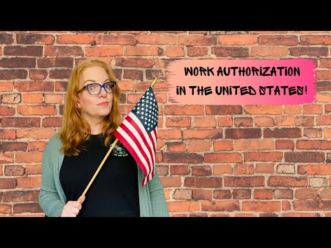 Work Authorization In The United States! It's... complicated...